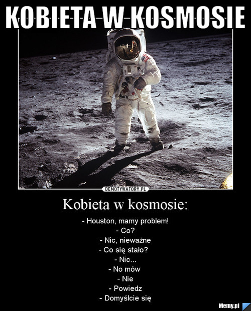 Kobieta w Kosmosie - Memy.pl
