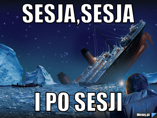 Sesja,Sesja i po SESJI - Memy.pl