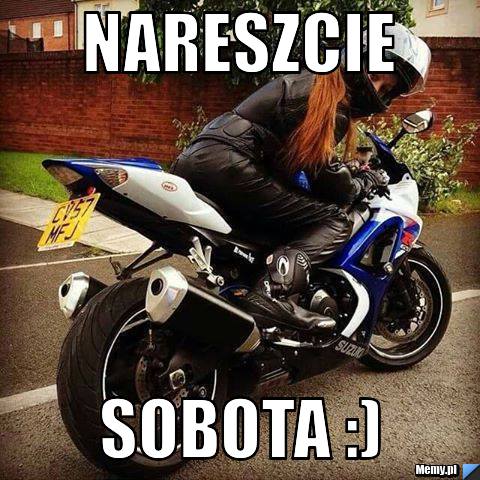 Nareszcie sobota :) - Memy.pl
