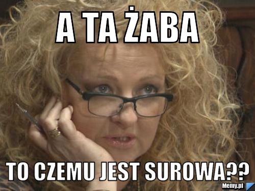 A ta żaba to czemu jest surowa?? - Memy.pl