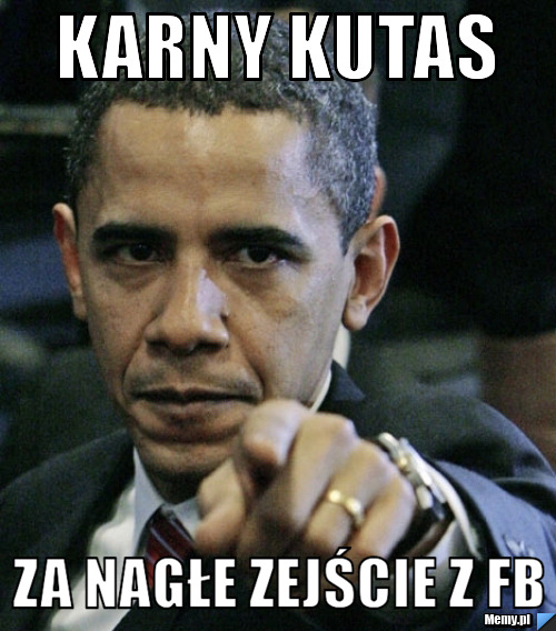 KARNY KUTAS ZA NAGŁE ZEJŚCIE Z FB - Memy.pl KARNY KUTAS ZA NAGŁE ZEJŚCIE Z FB - Memy.pl