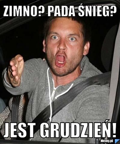 Zimno? Pada śnieg? Jest grudzień! - Memy.pl